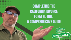Completing the California Divorce Form FL-160: A Comprehensive Guide ...