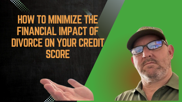 How to Minimize the Financial Impact of Divorce on Your Credit Score ...