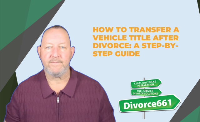 How to Transfer a Vehicle Title After Divorce: A Step-by-Step Guide ...