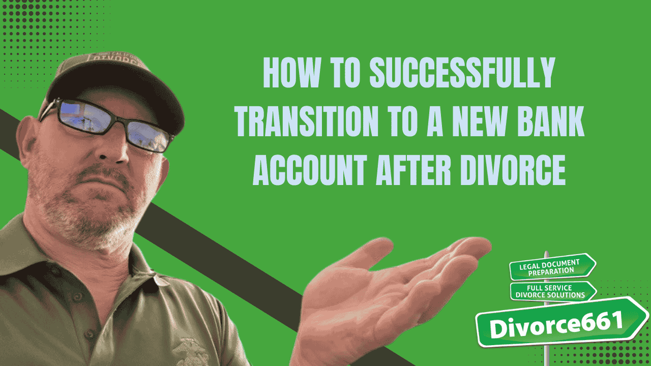 How to Successfully Transition to a New Bank Account After Divorce ...